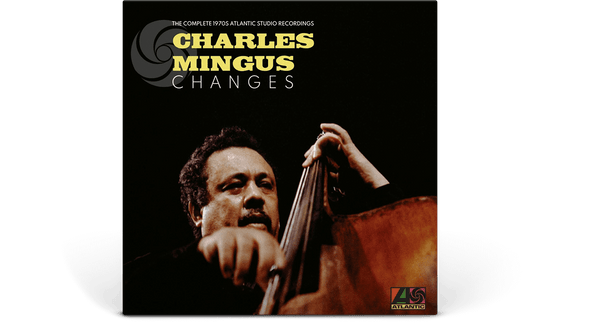 Vinyl | Charles Mingus | Changes - The Complete 1970s Atlantic Studio Recordings